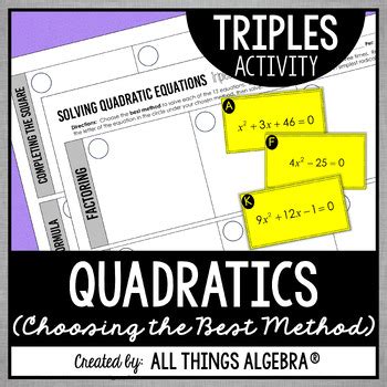 Solving Quadratic Equations Choosing The Best Method ALG 2 Triples Activity