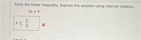 Solved Solve The Linear Inequality Express The Solution