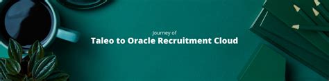 Its Time To Move From Taleo To Oracle Recruiting Cloud