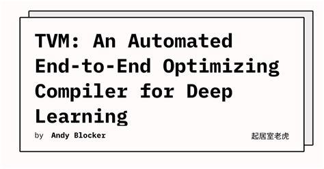 Tvm An Automated End To End Optimizing Compiler For Deep Learning 起居室老虎