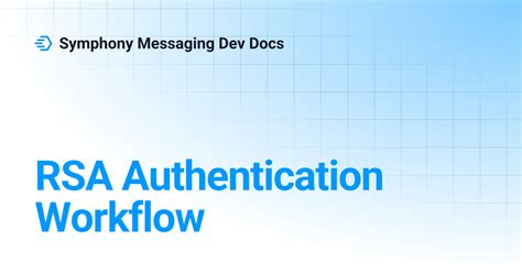 Rsa Authentication Workflow Symphony Messaging Dev Docs