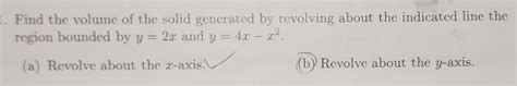[calculus 2 Volume] I Was Going To Use The Shell Method For Both Of These Problems But I Saw My