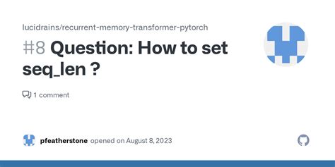 Question How To Set Seq Len Issue 8 Lucidrains Recurrent Memory