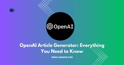 Openai Article Generator Everything You Need To Know Cuban Vr