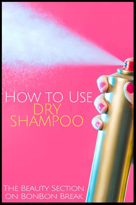 How To Use Dry Shampoo BonBon Break