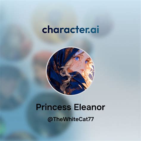 Chat With Princess Eleanor Character Ai Personalized Ai For Every