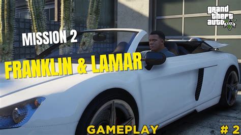 Gta 5 Franklin And Lamar Mission Gta 5 Gameplay 2 Youtube