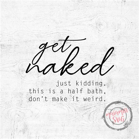 Funny Bathroom Svg Get Naked Svg Bathroom Signs Bathroom Cut File Get Naked Just Kidding