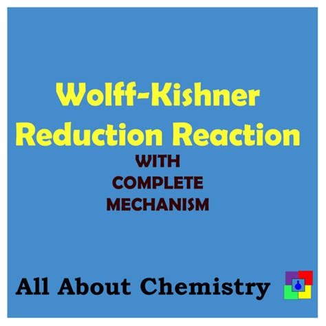 Wolff Kishner Reduction Reaction All About Chemistry