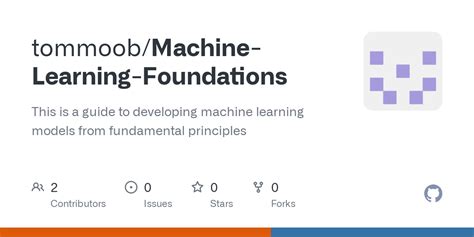 github tommoob machine learning foundations this is a guide to