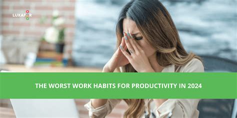 The Worst Work Habits For Productivity In 2024 Luxafor
