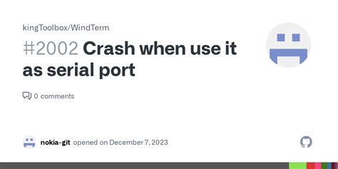 Crash When Use It As Serial Port Issue KingToolbox WindTerm GitHub