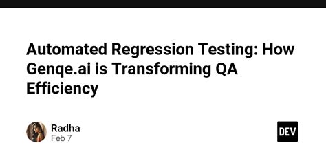 Automated Regression Testing How Genqeai Is Transforming Qa