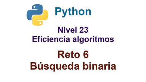 Python Nivel 23 Reto 6 Búsqueda Binaria Youtube
