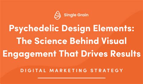 Psychedelic Design Elements Science Behind Visual Engagement