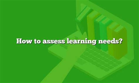 How To Assess Learning Needs