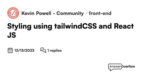 Styling Using Tailwindcss And React Js Kevin Powell Community