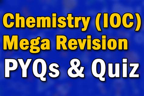 chemistry mega revision pyqs and quiz