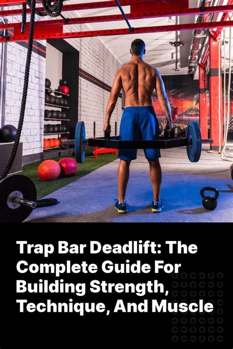 Trap Bar Deadlift The Complete Guide For Building Strength Technique