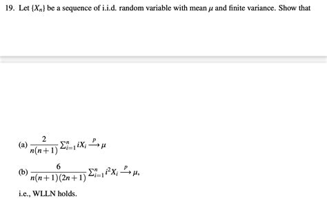 solved 19 let {x₂} be a sequence of i i d random variable