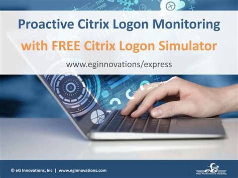 Proactive Citrix Logon Monitoring With Free Citrix Logon Simulator
