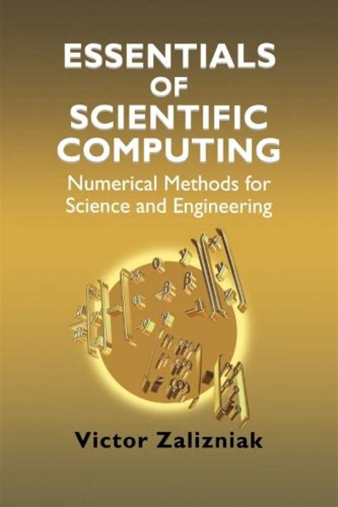 Essentials Of Scientific Computing Numerical Methods For Science And Engineering Zalizniak V