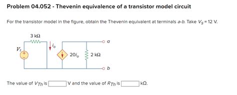 Solved Problem 04 052 Thevenin Equivalence Of A Transistor Chegg Com