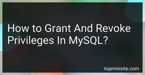 How To Grant And Revoke Privileges In Mysql In 2024