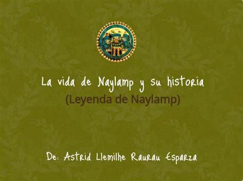 La Vida De Naylamp Y Su Historia Leyenda De Naylamp Free Stories
