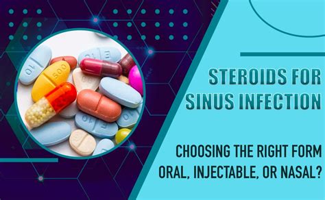 Steroids For Sinus Infection Choosing The Right Form Oral Injectable
