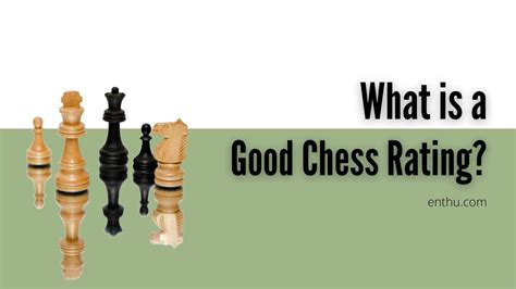 What Is A Good Chess Rating