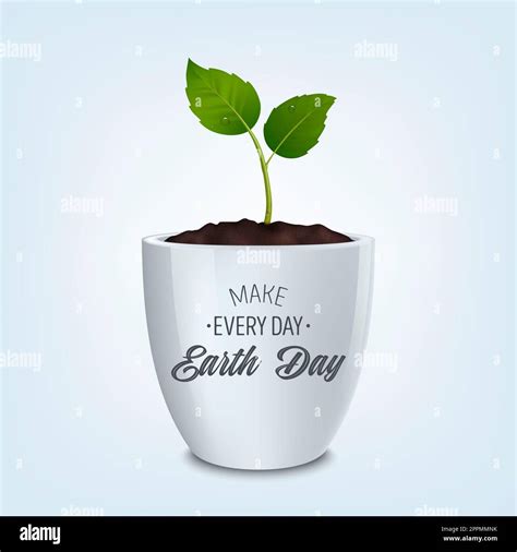 Make Every Day Earth Day Background With Quote Ecology Concept Earth Day Save The Earth Or