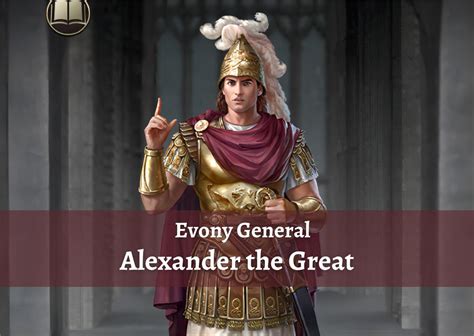 A Guide To Ground Troop General Alexander The Great