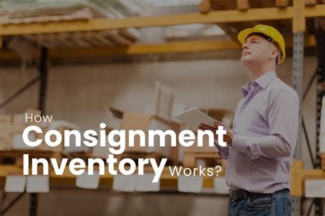 Consignment Inventory Definition Best Practices And More