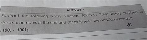 solved activity 7 subtract the following binary numbers convert