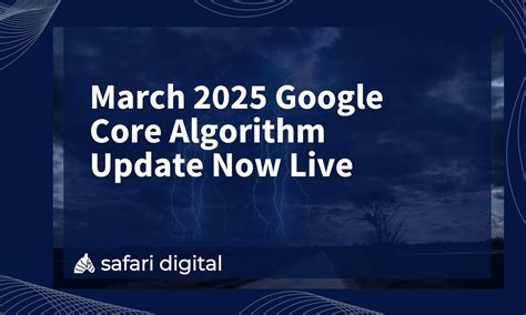 March 2025 Google Core Algorithm Update Goes Live