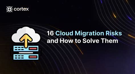 How To Avoid 16 Cloud Migration Risks And Succeed Cortex Posted On The Topic Linkedin