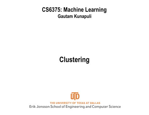 Clustering Cs6375 Machine Learning Clustering Supervised Vs Unsupervised Learning Docslib