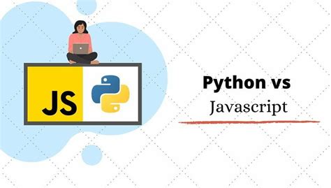 Python Vs Javascript Main Difference A Programmer Should Know