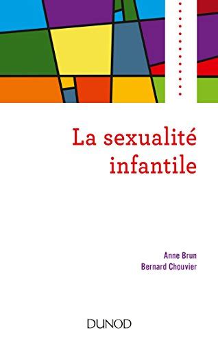 La Sexualité Infantile De Anne Brun Bernard Chouvier Recyclivre