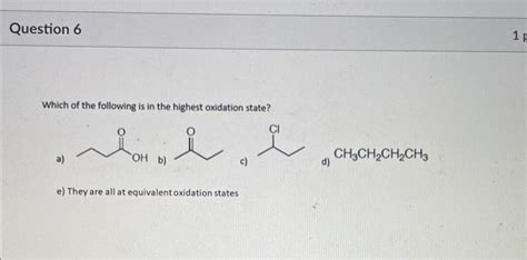 Solved Which Of The Following Is In The Highest Oxidation
