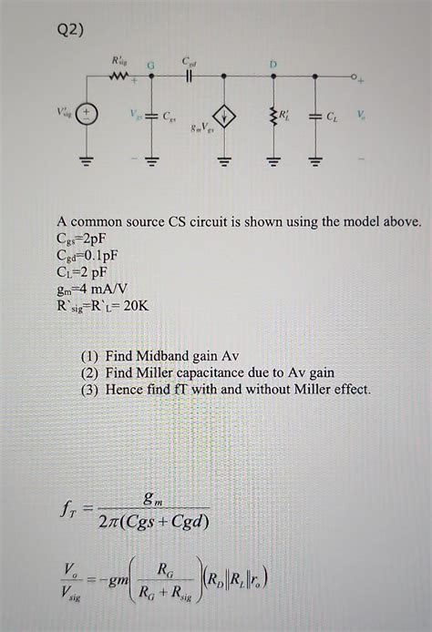 Solved A Common Source Cs Circuit Is Shown Using The Model