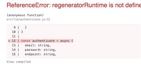 Getting Referenceerror Regeneratorruntime Is Not Defined After