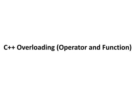 c overloading operator and function pptx