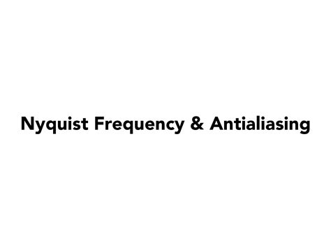 CS A Lecture Antialiasing CS A Lecture Antialiasing
