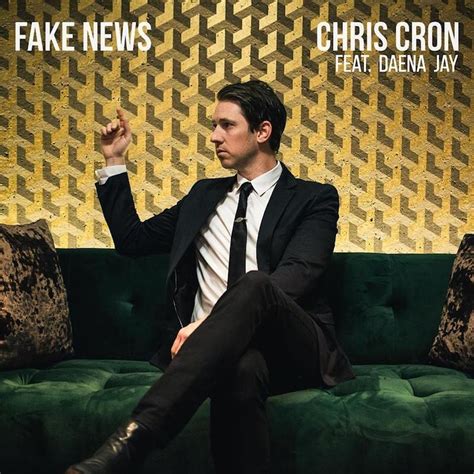 Chris Cron Releases His “fake News” Single Featuring Daena Jay