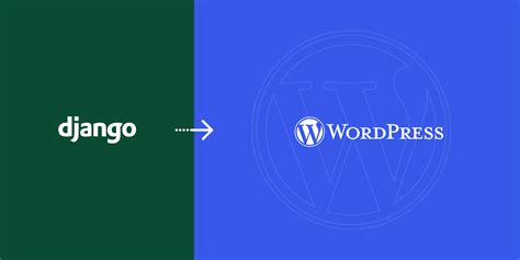 How To Migrate Django Website To Wordpress The Ultimate Guide