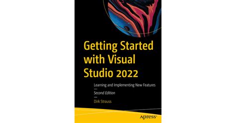 Getting Started With Visual Studio 2022 Learning And Implementing New