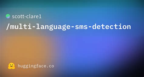 scott clare1 multi language sms detection · hugging face