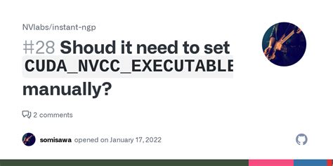 Shoud It Need To Set `cudanvccexecutable` Manually · Issue 28 · Nvlabsinstant Ngp · Github